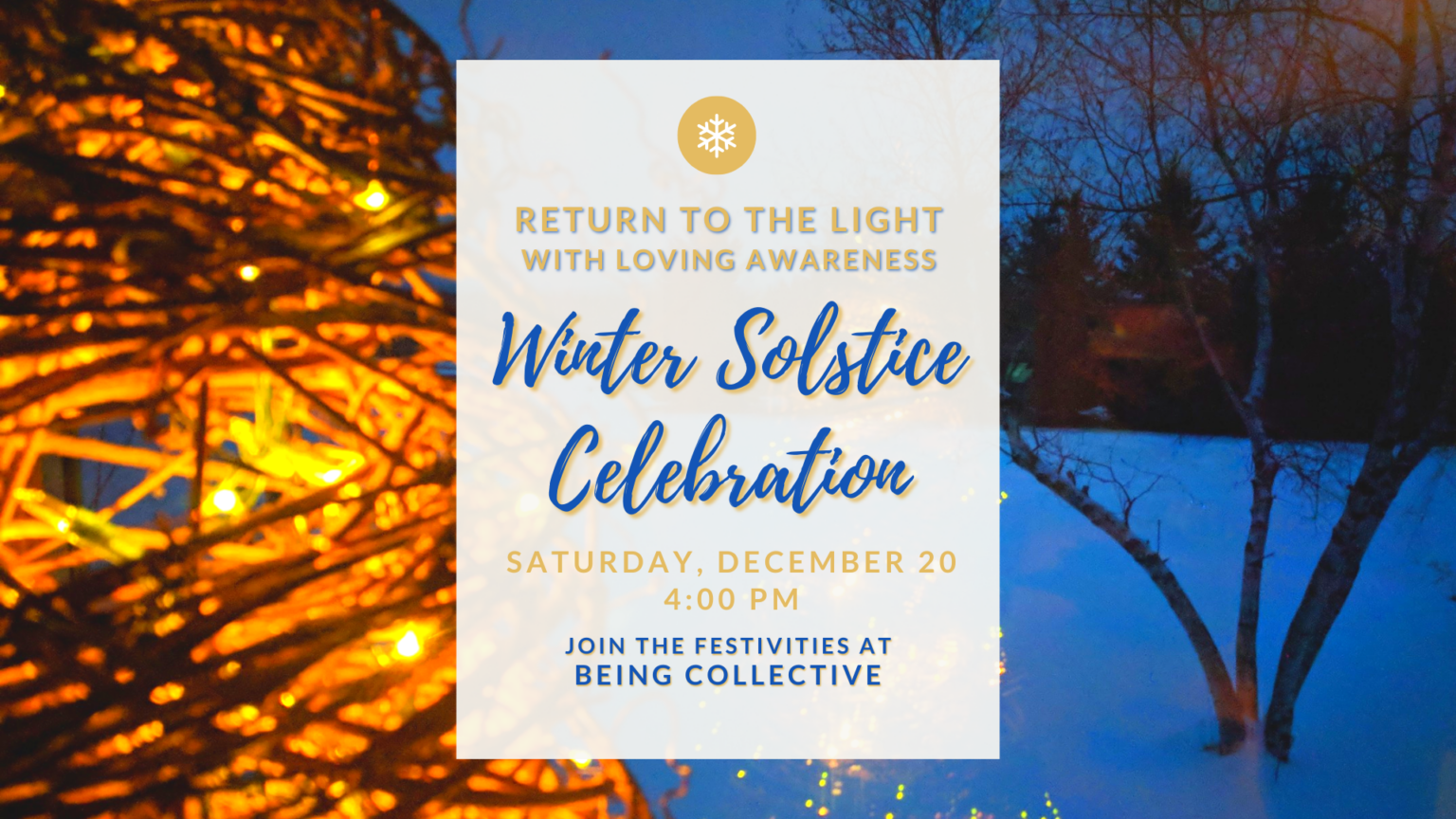 Winter Solstice Celebration | Return to the Light - Being Collective